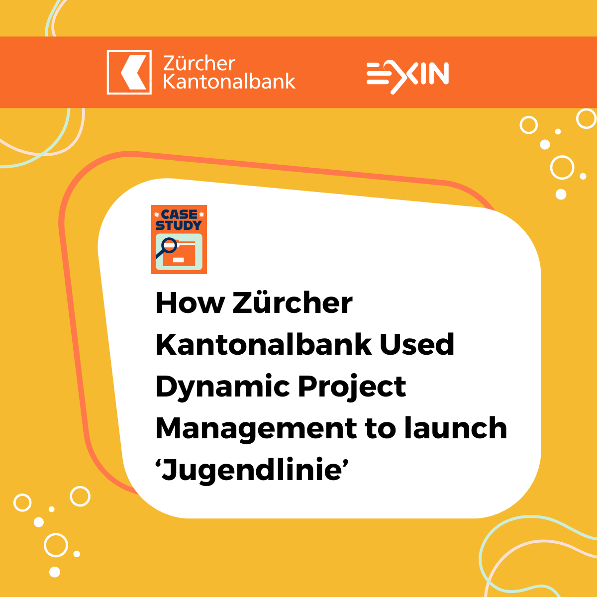 How ZKB Used Dynamic Project Management for Jugendlinie How ZKB Used Dynamic Project Management for Jugendlinie